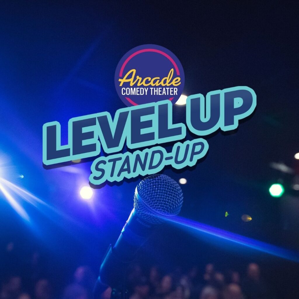 Level Up Stand Up | Arcade Comedy Theater
