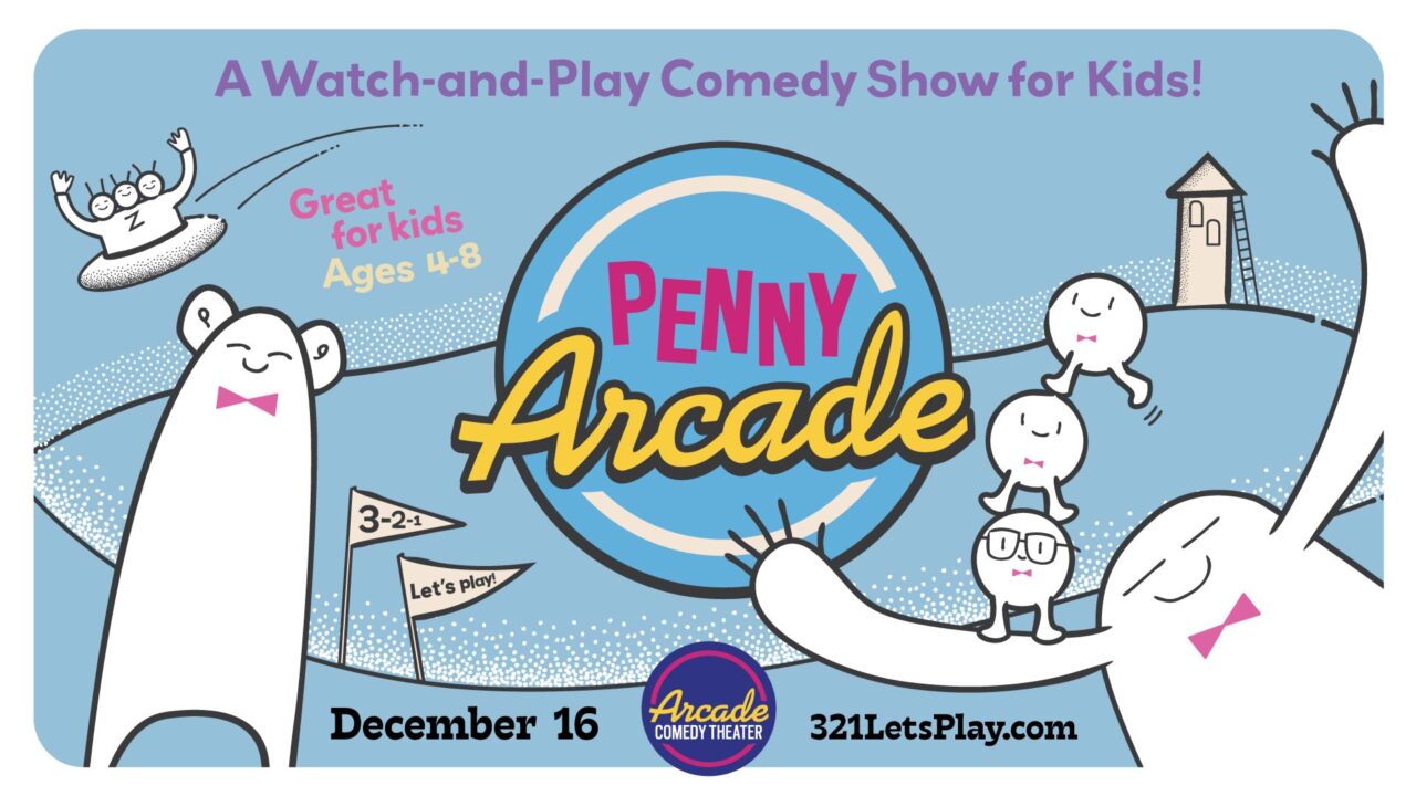 Penny Arcade: Kids Comedy Show | Arcade Comedy Theater